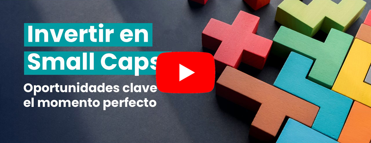 Vídeo de la conferencia "INVERTIR EN SMALL CAPS: Oportunidades clave en ...